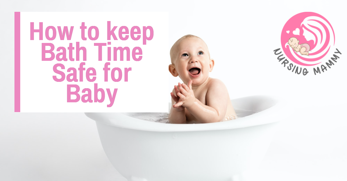 How to keep Bath Time Safe for Baby